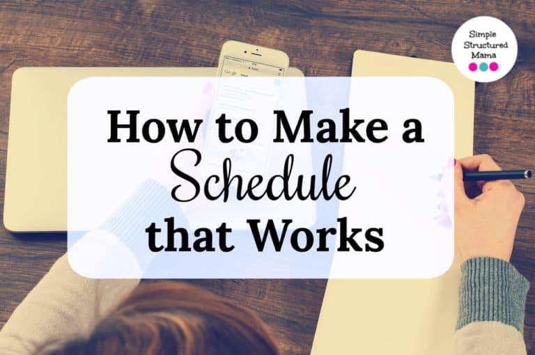 How to Make a Schedule that Works - Simple Structured Mama