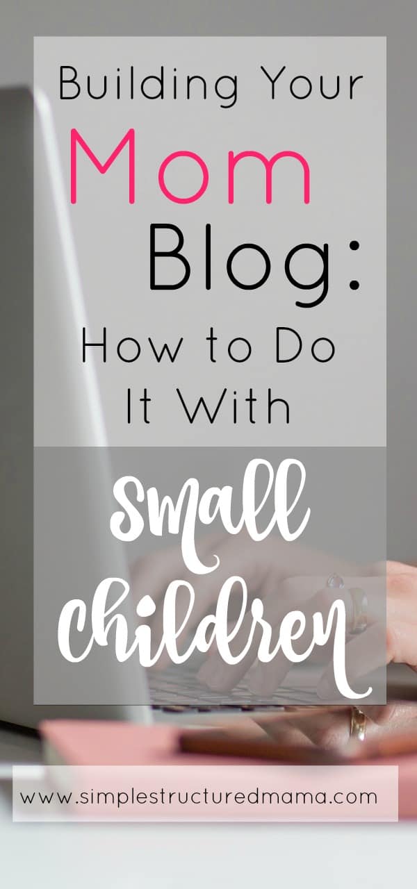 Building Your Mom Blog: How to Do It With Small Children - Simple ...