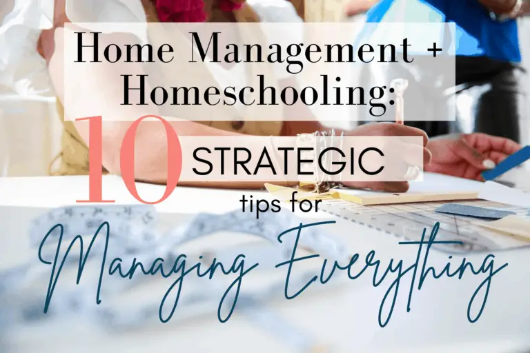 Home Management + Homeschooling: 10 Strategic & Stress-Free Tips for ...