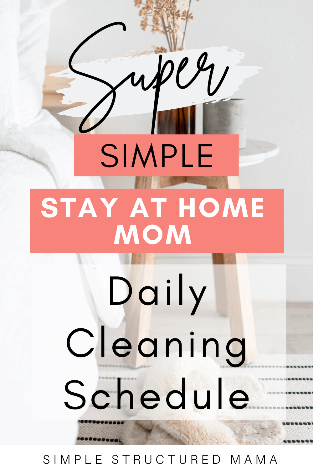 Super Simple Stay at Home Mom Daily Cleaning Schedule - Simple ...