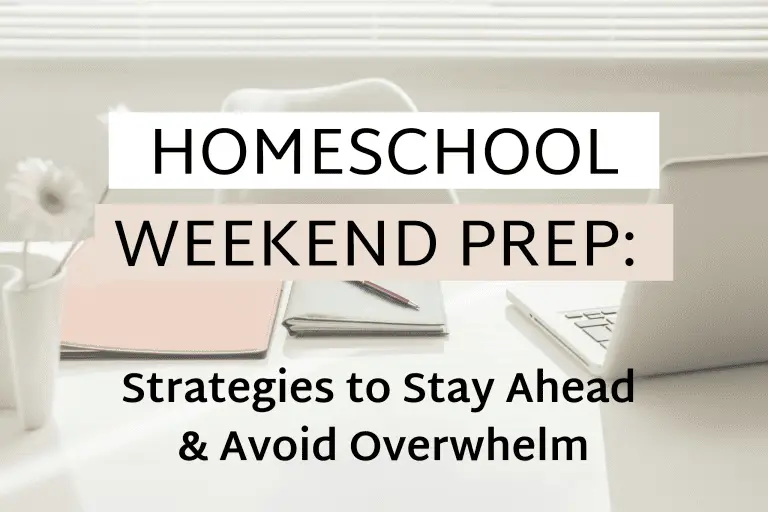 Homeschool Weekend Prep: Strategies to Stay Ahead and Avoid Overwhelm ...